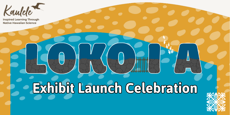Loko Iʻa Exhibit Launch Celebration - INPEACE